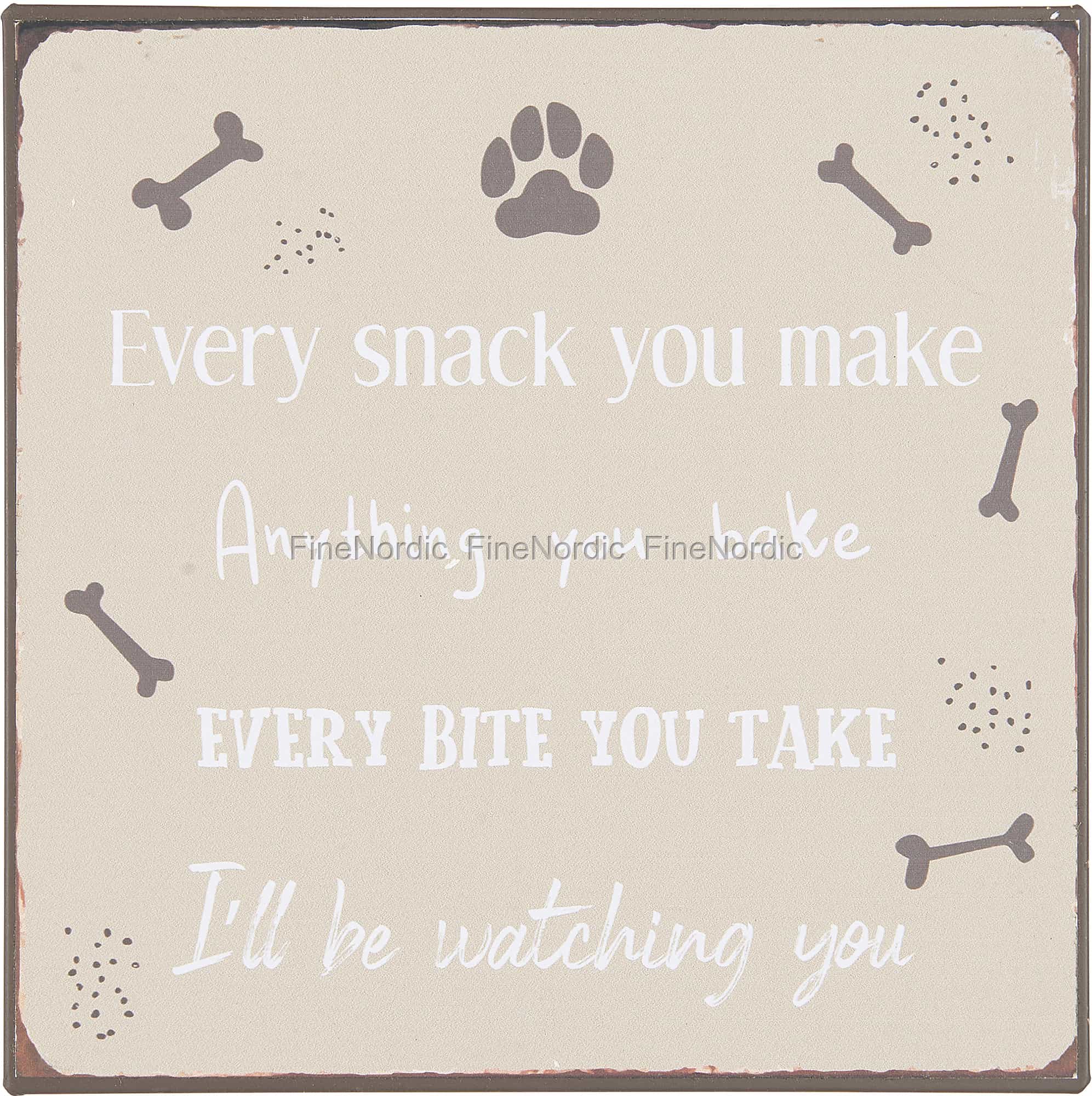 Ib Laursen Metallschild Every Snack You Make Anything You Bake